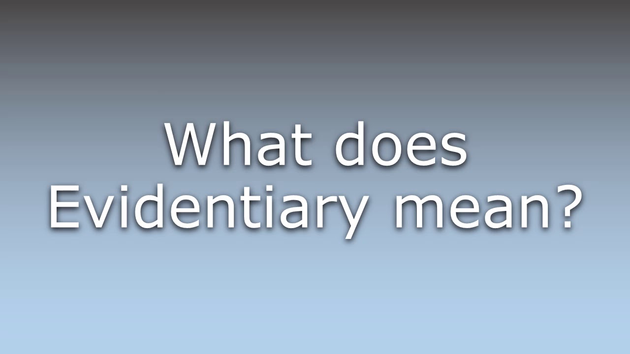 What does Evidentiary mean? - YouTube