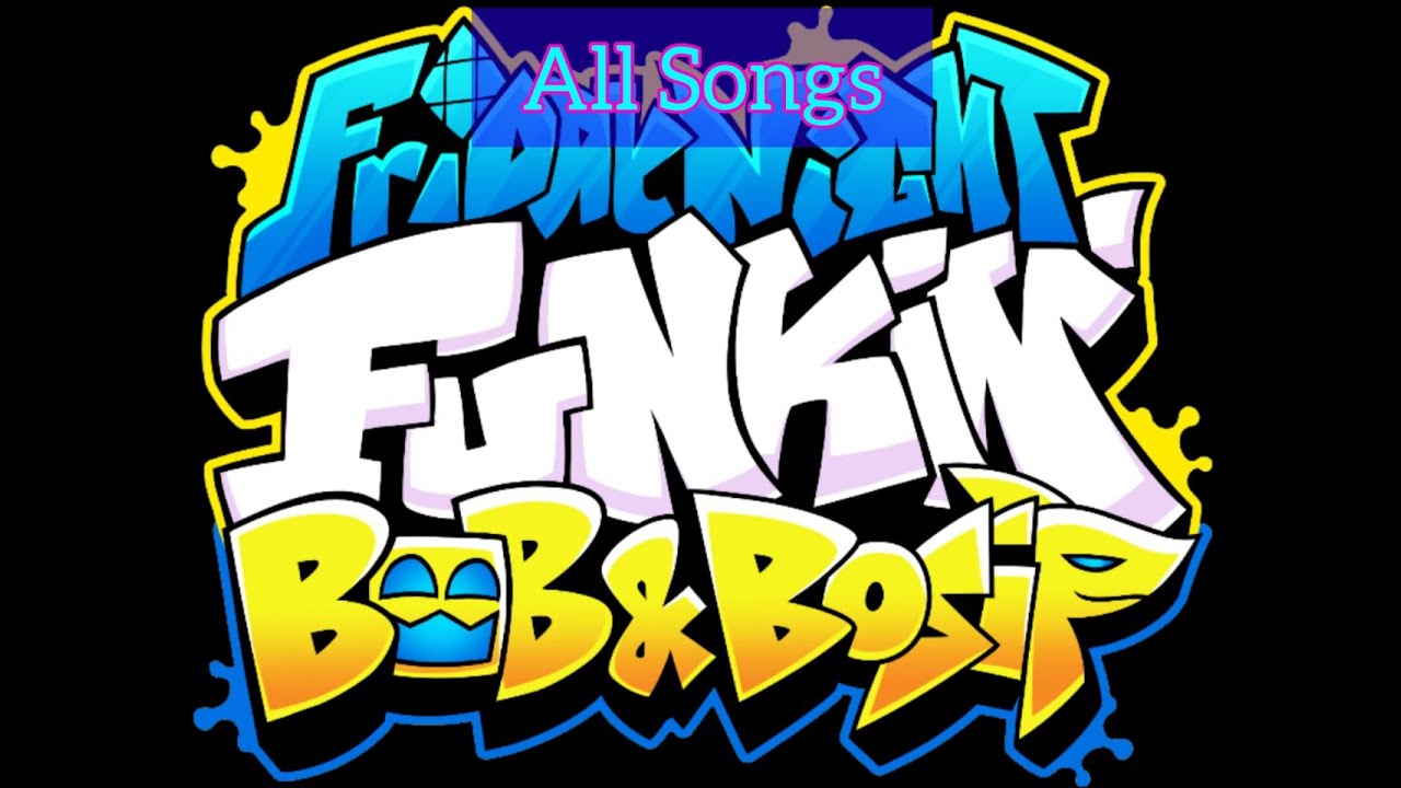 VS. Bob & Bosip: The EX Update - All Songs | Friday Night Funkin' Mod ...