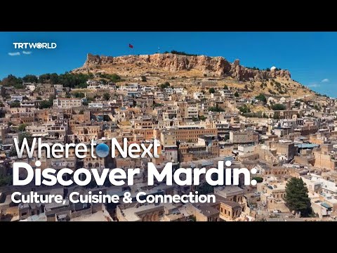 Where to Next: Discovering Mardin – Culture, Cuisine and Stories