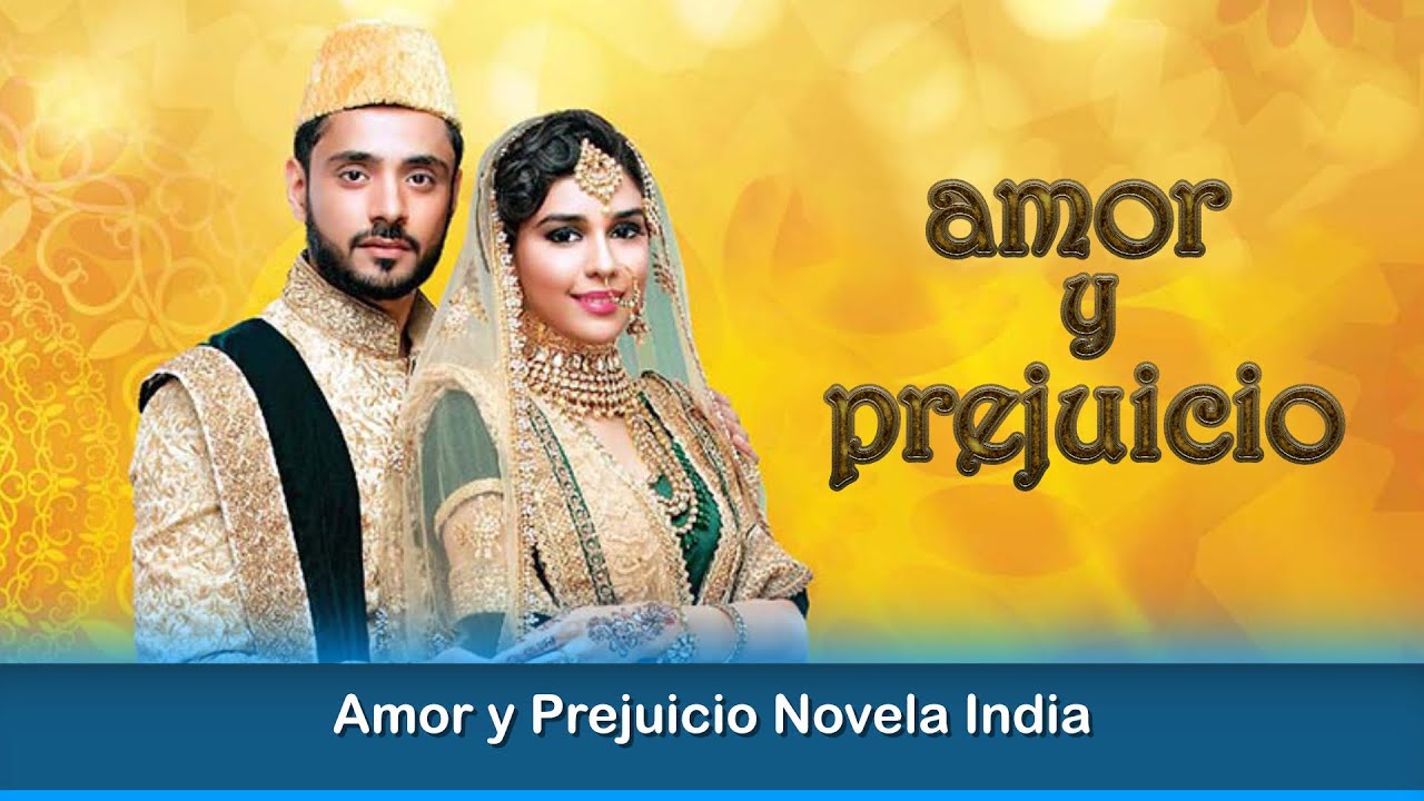 Amor y Prejuicio Novela India - YouTube