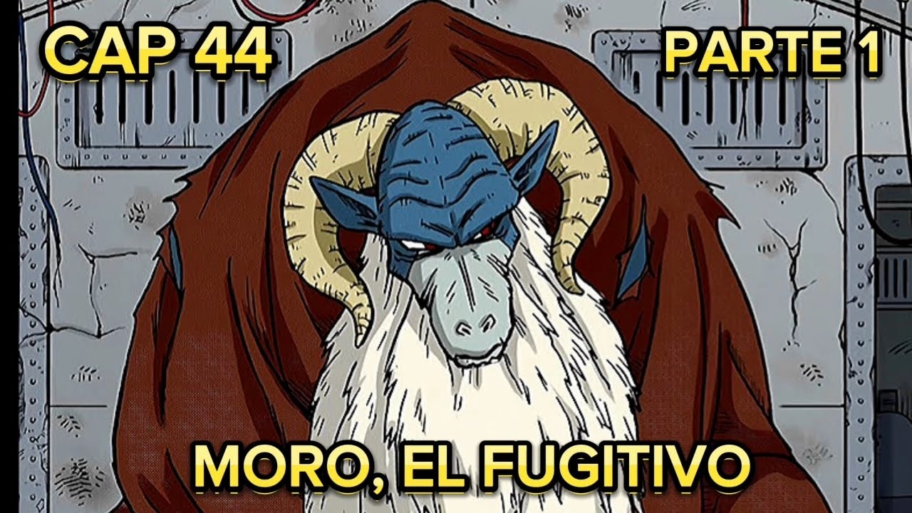 DBS SAGA DE MORO MANGA A COLOR CAPITULO 44 PARTE 1 MORO, EL FUGITIVO ...