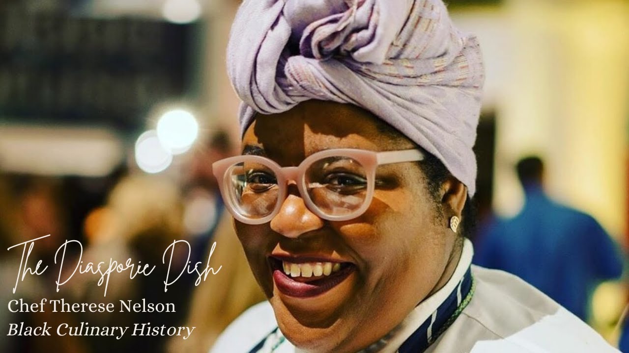 Chef Therese Nelson of Black Culinary History - YouTube