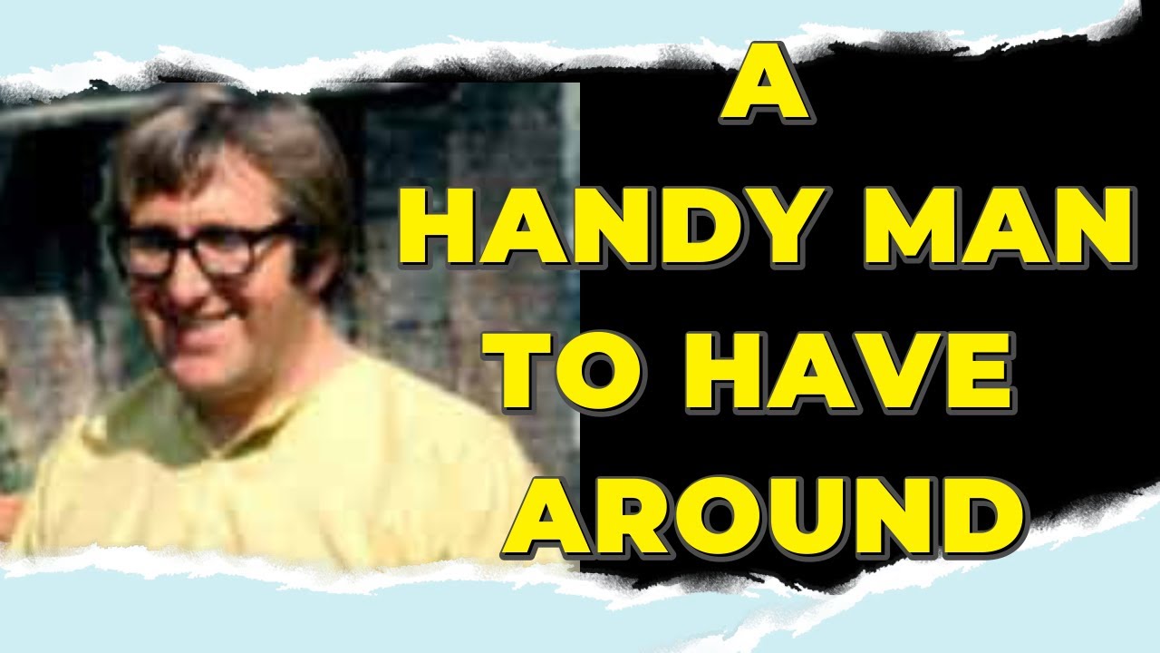 A Handy Man To Have Around - YouTube