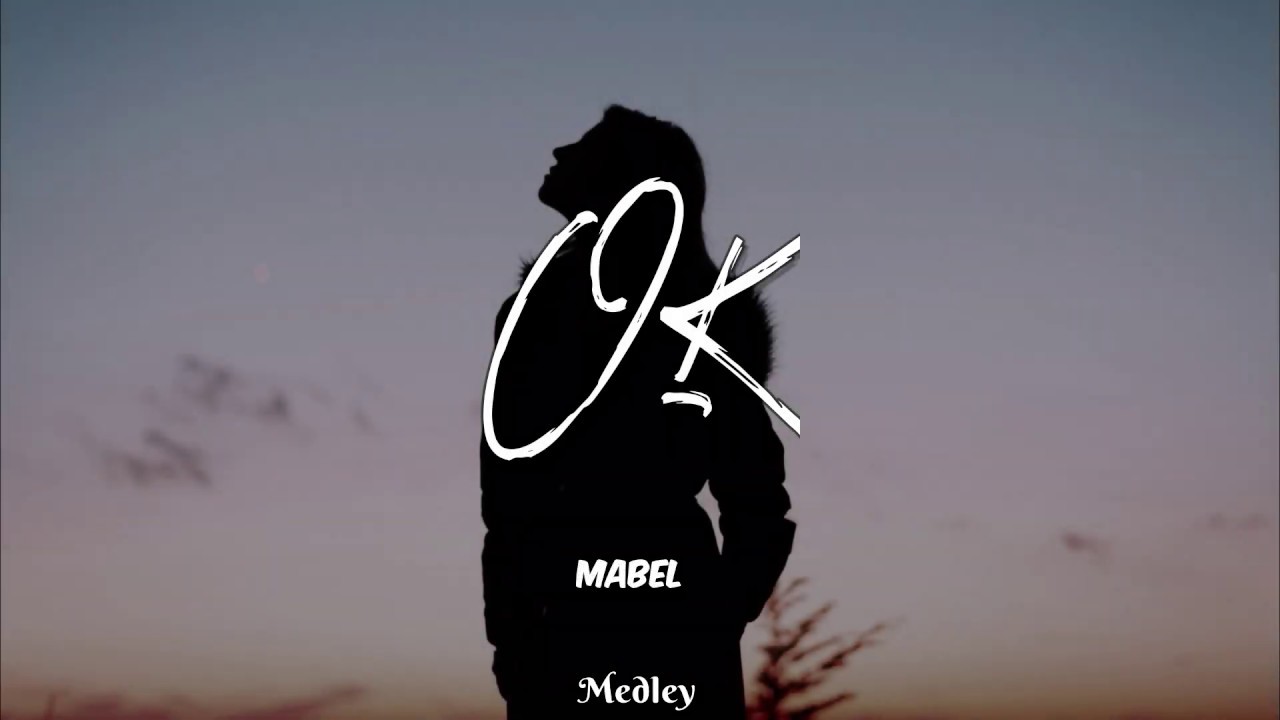 Mabel - OK (Anxiety Anthem) (Lyric/Lyrics Video) - YouTube