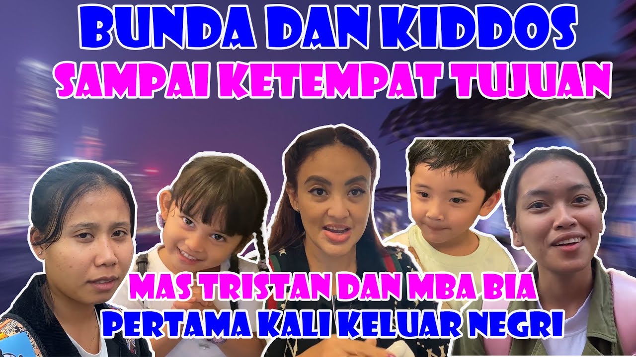 AKHIRNYA BUNDA DAN KIDDOS SUDAH SAMPAI TEMPAT TUJUAN!!! DIMANA YAA?? - YouTube