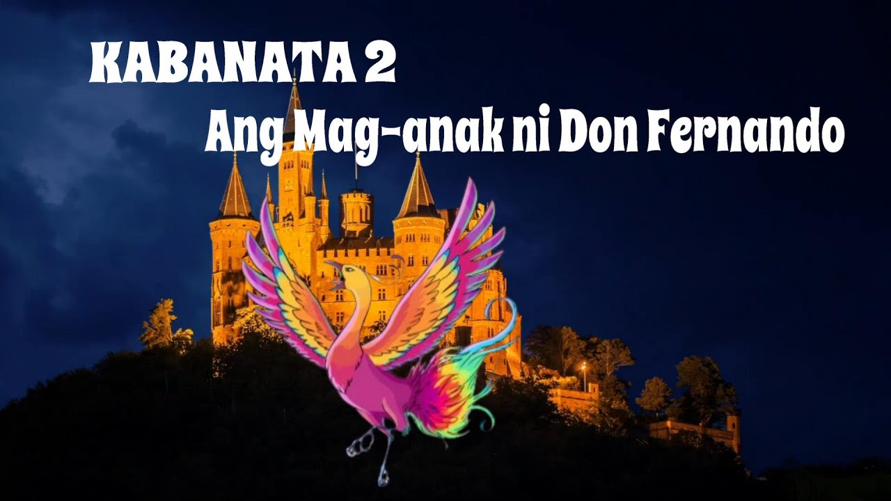 KABANATA 2: ANG MAG-ANAK NI DON FERNANDO II IBONG ADARNA - YouTube
