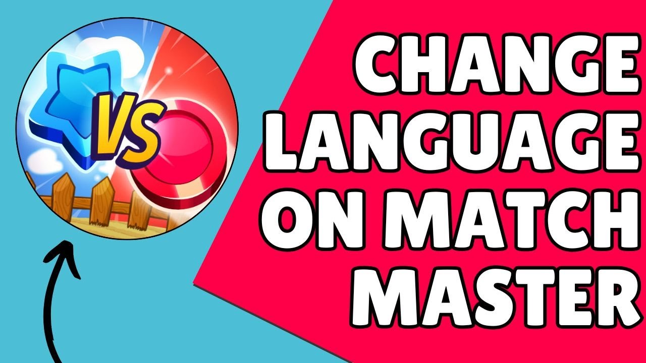 How Can You Change The Language On Match Master Game - YouTube