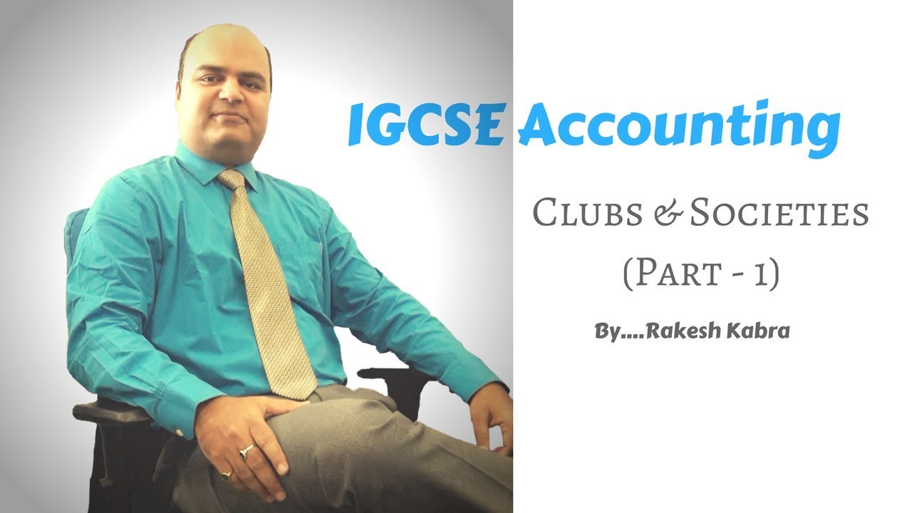 IGCSE Accounting - Clubs & Societies - Part 1 - YouTube