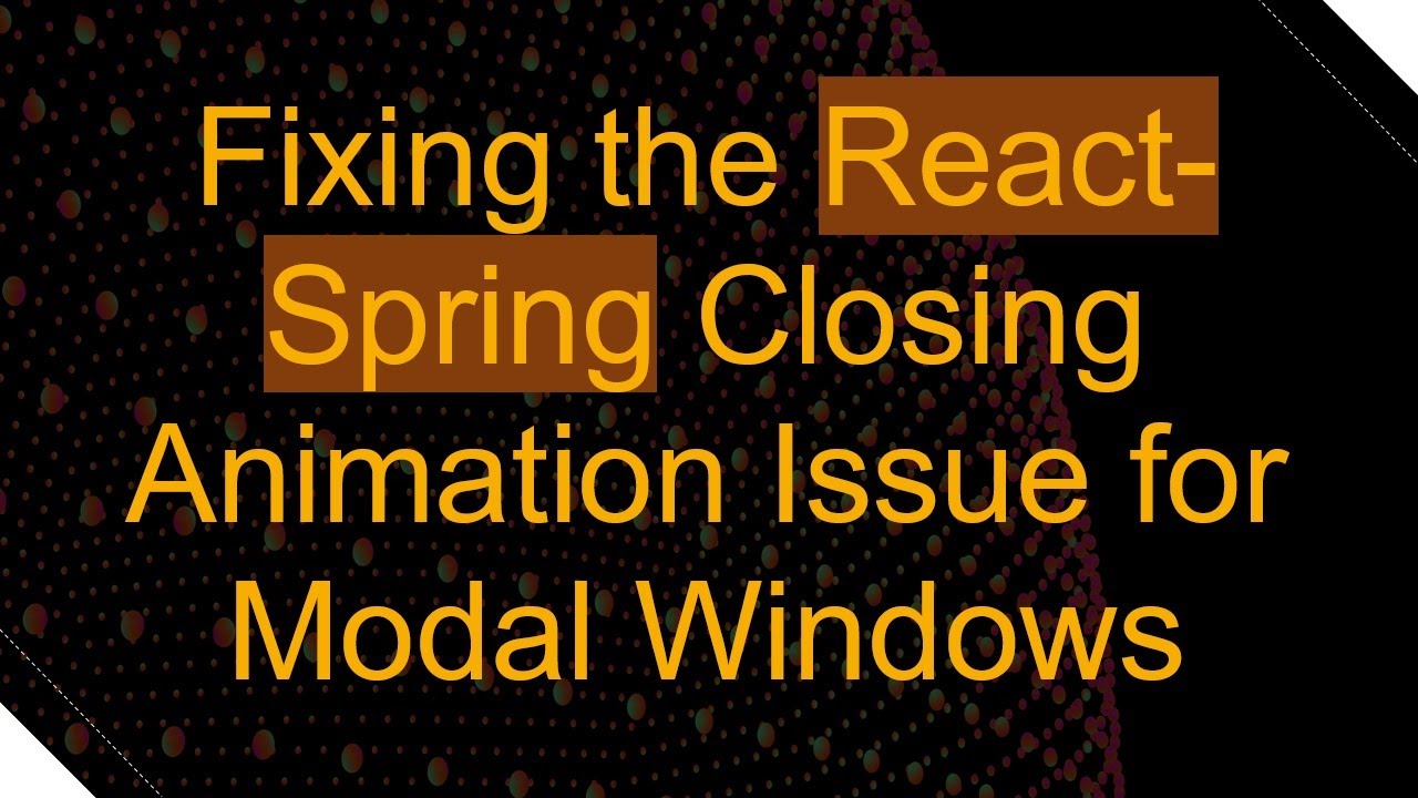 Fixing the React-Spring Closing Animation Issue for Modal Windows - YouTube