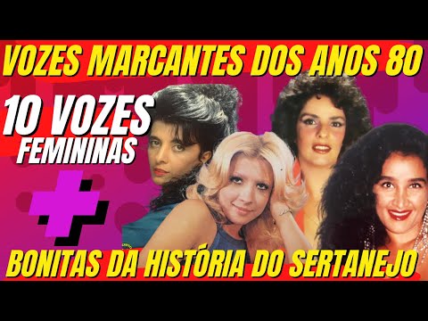 😲10 VOZES 👩‍🦰 FEMININAS DOS ANOS 80👉 mais MARCANTES E BONITAS do SERTANEJO 🎤CONFIRA👉O NOSSO TOP 10