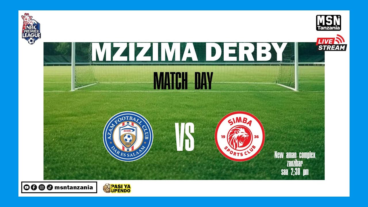 🔴LIVE: AZAM VS SIMBA | NBC PREMIAR LEAGUE | NEW AMAN STUDIUM, ZANZIBAR ...