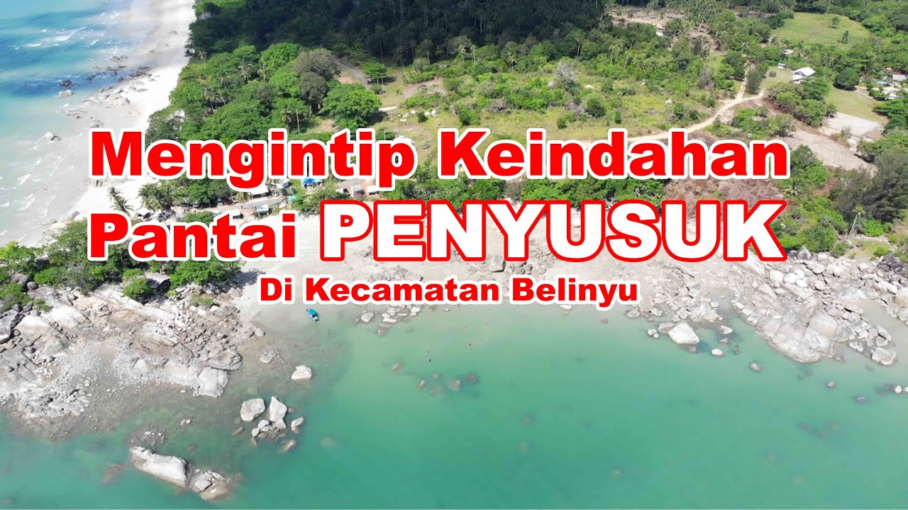 MENGINTIP KEINDAHAN PANTAI PENYUSUK DI KECAMATAN BELINYU KABUPATEN ...