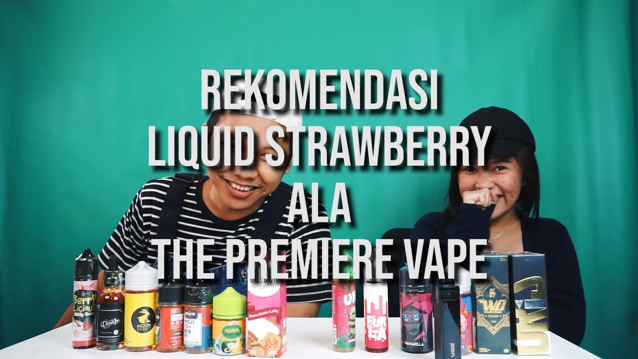 Rekomendasi Liquid Strawberry ala The Premierevape - YouTube