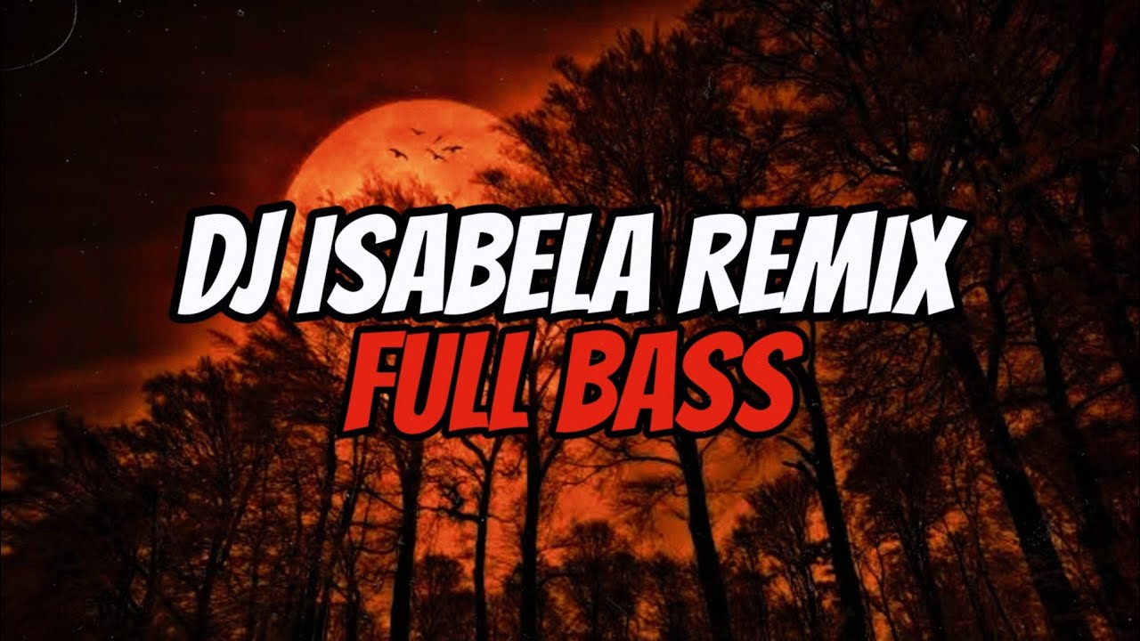 DJ ISABELA REMIX FULL BASS VIRAL TIKTOK !! - YouTube