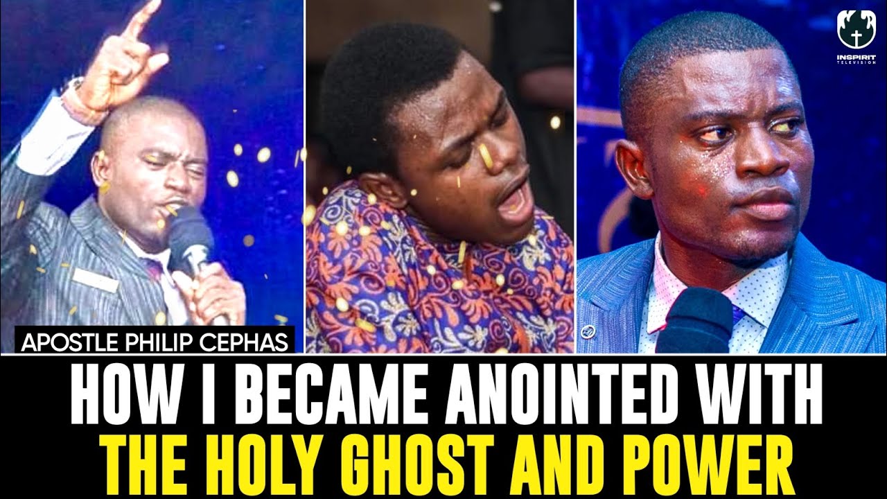 HOW I BECAME ANOINTED WITH THE HOLY GHOST AND POWER||APOSTLE PHILIP ...