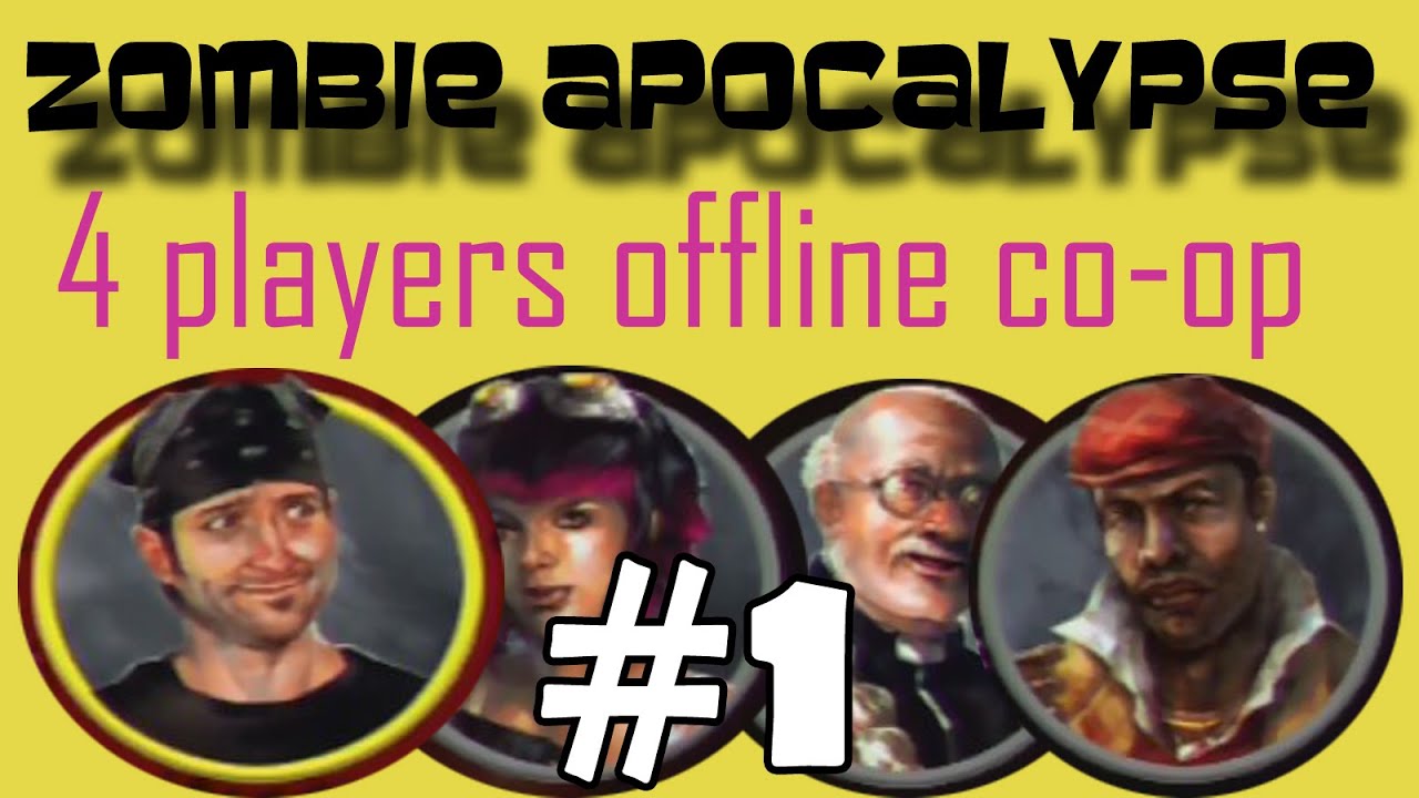 Zombie Apocalypse 4 players offline co-op - YouTube