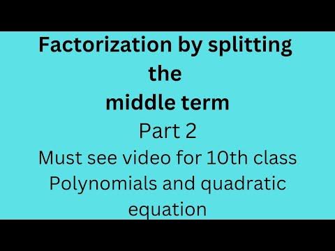 Factorization by splitting the middle term | Part 2 | - YouTube