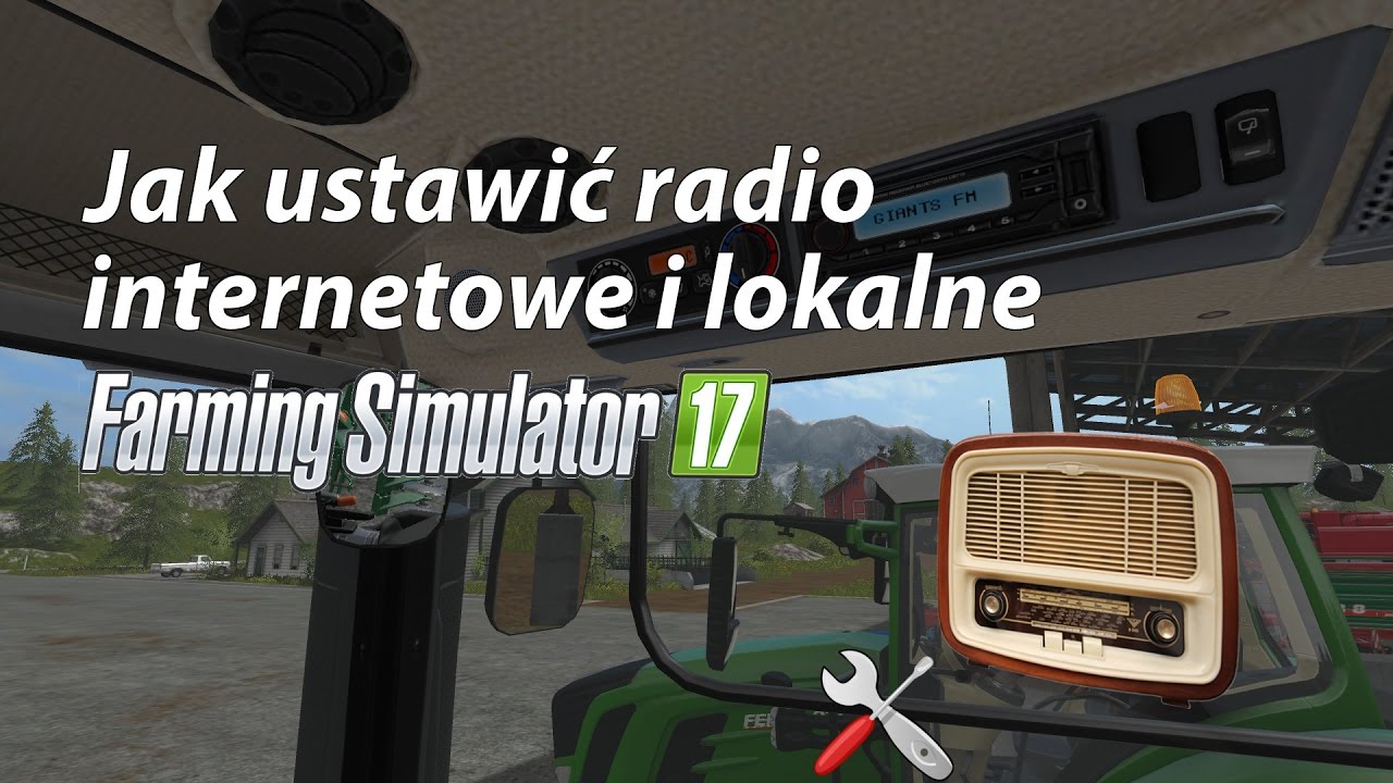 JAK USTAWIĆ RADIO INTERNETOWE I LOKALNE W FARMING SIMULATOR 17 ...