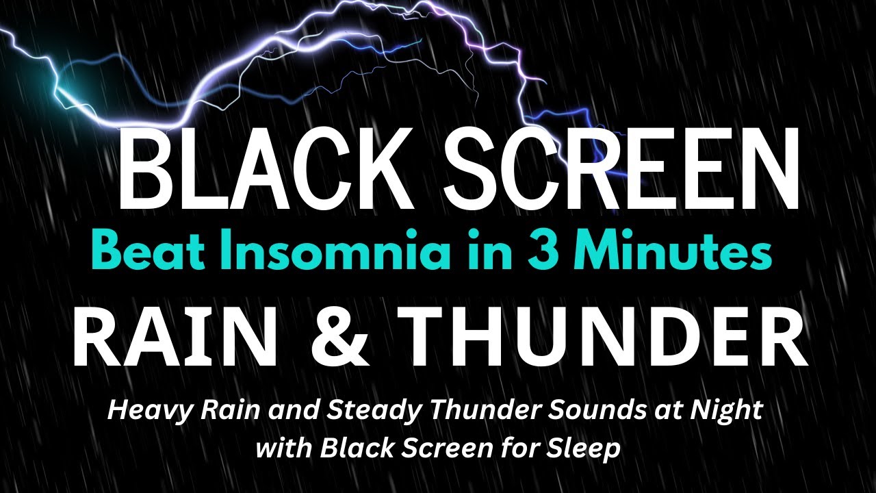 Beat Insomnia in 3 Minutes with Heavy Rain & Steady Thunder Sounds at ...