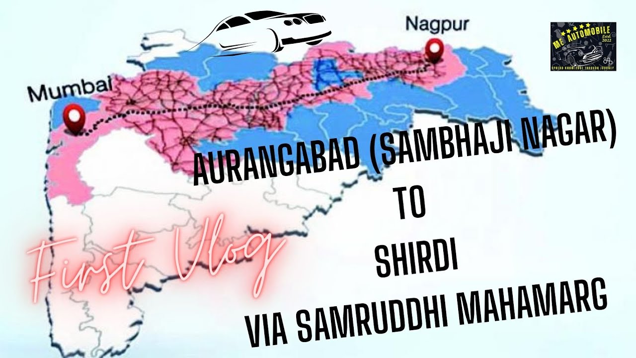 Aurangabad (Sambhaji Nagar) TO Shirdi via Samruddhi Mahamarg | First ...