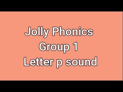 Jolly Phonics letter P sound - Group 1 | How to teach sounds and ...