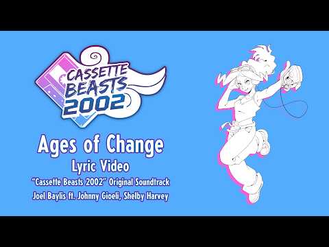 Cassette Beasts 2002 | Ages of Change | Lyric Video
