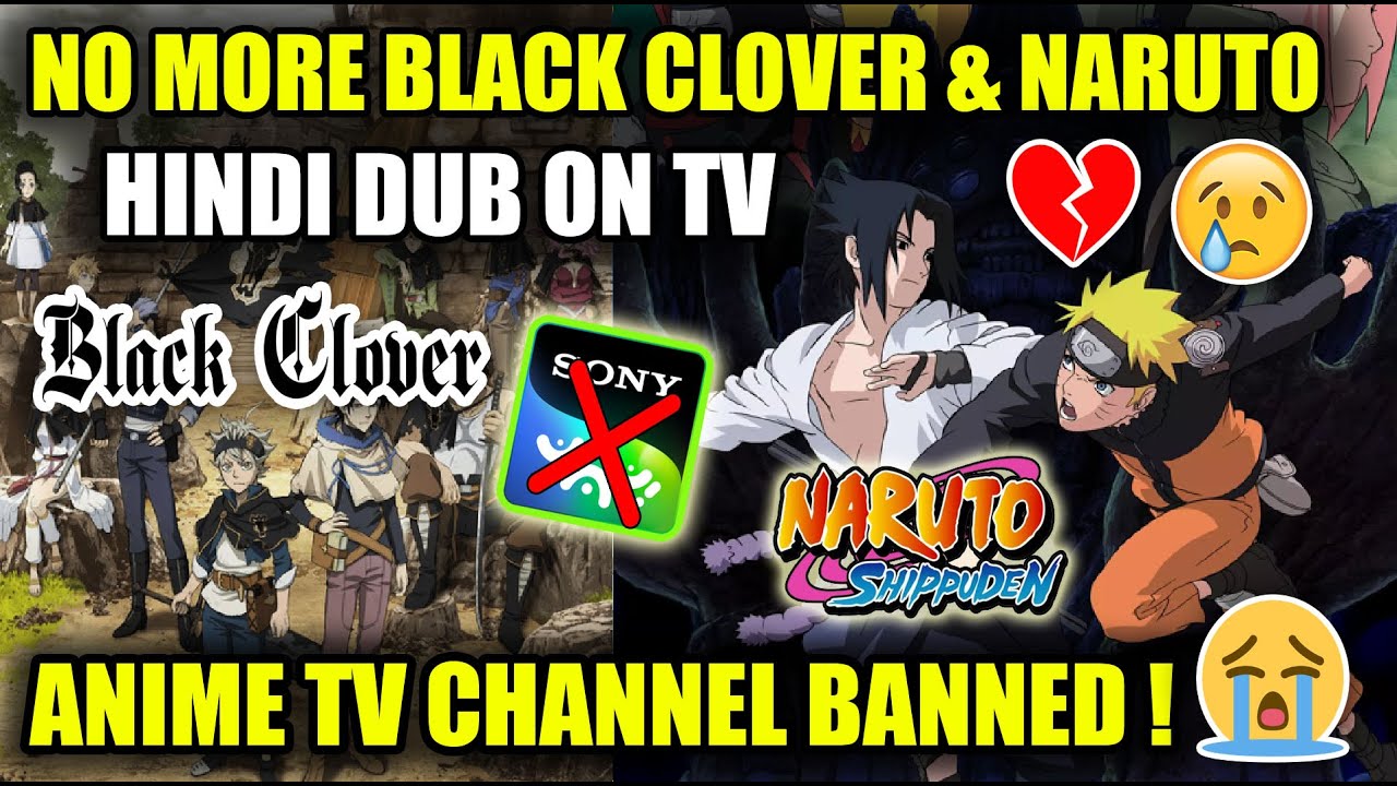 ANIME TV CHANNEL BANNED ! | NO MORE BLACK CLOVER & NARUTO SHIPPUDEN ...