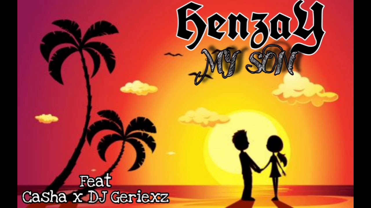 HenzaY - My Son (Ft Casha & DJ Geriexz) [Afrikaans] - YouTube