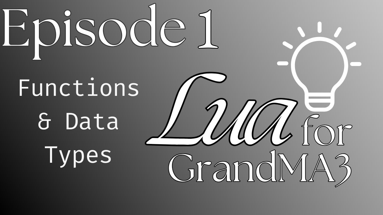 Lua for MA3 Ep 1 - Functions and Data Types - YouTube