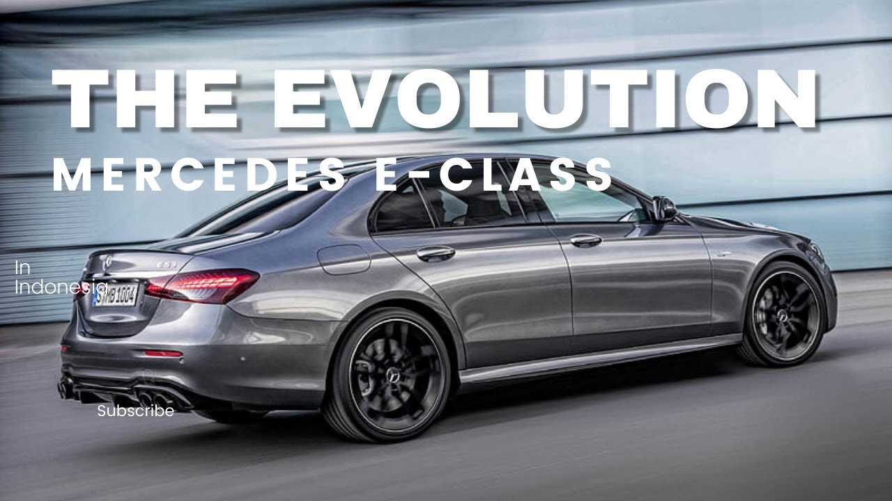 The Evolution of Mercedes Benz E Class (Indonesia Market) #evolution # ...