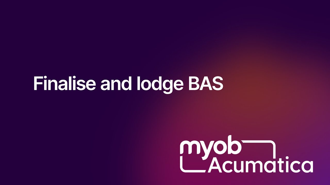 EOFY- MYOB Acumatica – Finalise and Lodge BAS - YouTube
