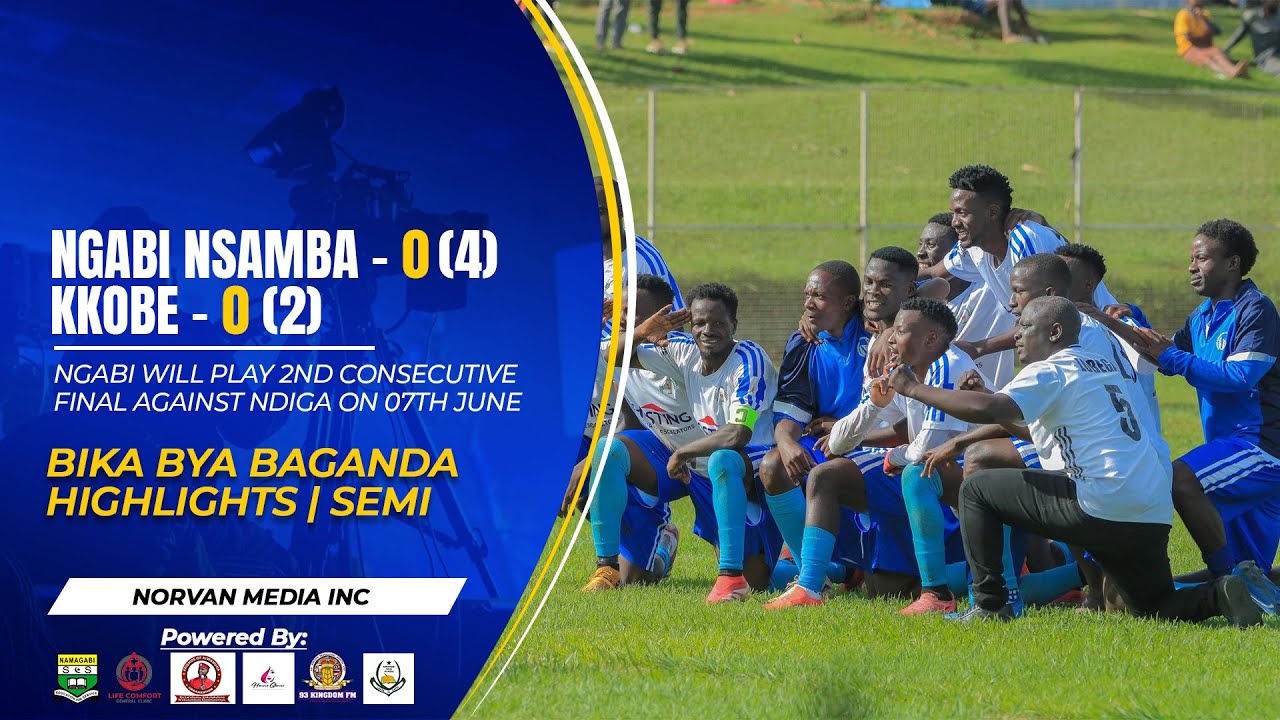 NGABI NSAMBA 0(4) - 0(2) KKOBE | BIKA BYA BAGANDA | SEMI FINALS 2025 ...