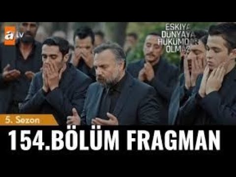 Eşkıya Dünyaya Hükümdar Olmaz 154. Bölüm Fragmanı #edho154