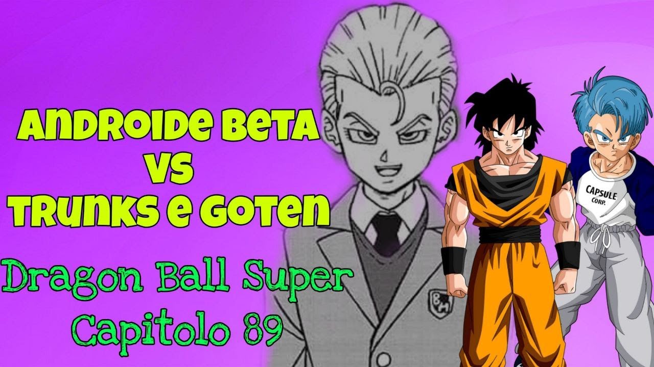 TRUNKS e GOTEN VS ANDROIDE BETA! - Dragon Ball Super Capitolo 89 - YouTube