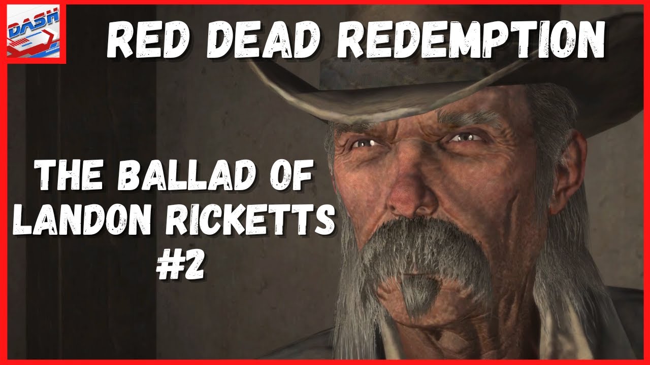 Red Dead Redemption: The Ballad of Landon Ricketts #2 - YouTube