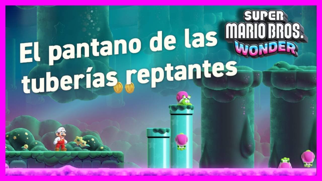 🔥 EL PANTANO DE LAS TUBERIAS REPTANTES / SUPER MARIO BROS WONDER MUNDO ...