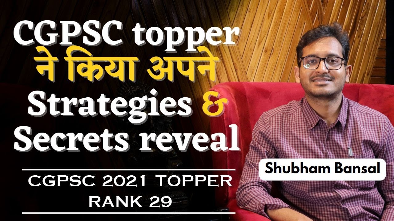 Unfiltered Conversation with Shubham Bansal (CGPSC 2021 TOPPER RANK 29) | Full Video - YouTube