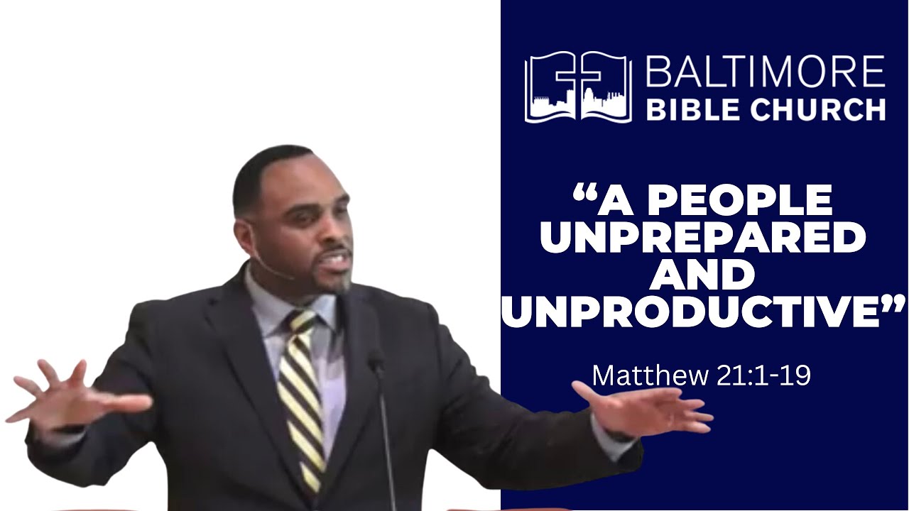“A People Unprepared and Unproductive” #Baltimore Bible Church - YouTube