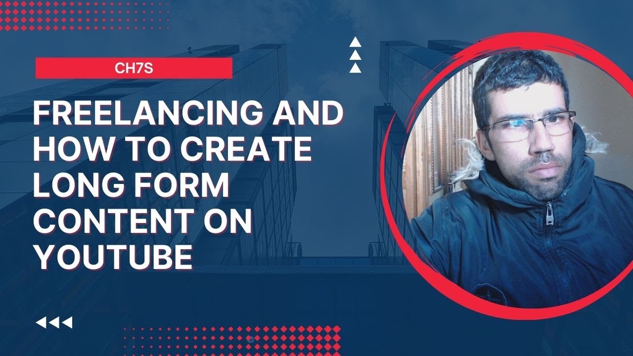 freelancing and how to create long form content on YouTube - YouTube