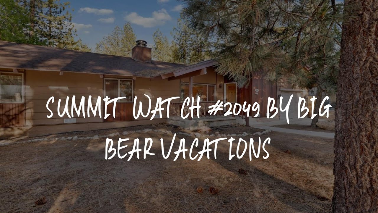 Summit Watch #2049 by Big Bear Vacations Review - Big Bear Lake ...