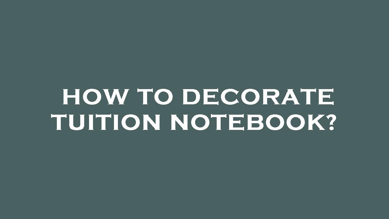 How to decorate tuition notebook? - YouTube