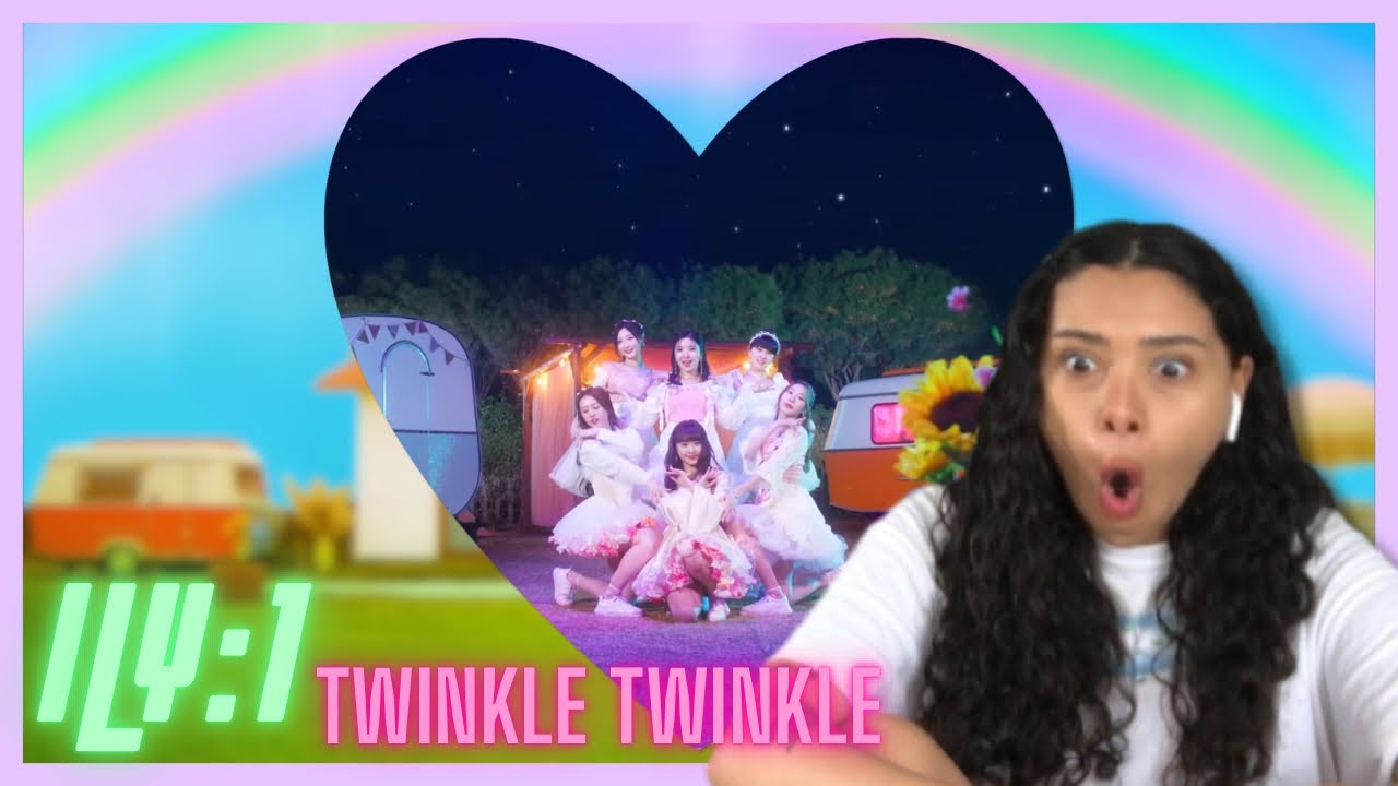 ILY:1 (아일리원) 'Twinkle, Twinkle (별꽃동화)' MV | REACTION!! - YouTube