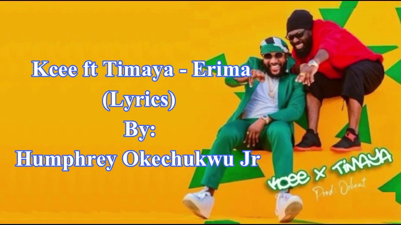 Kcee ft Timaya - Erima ( Lyrics) prod by Orbeat - YouTube