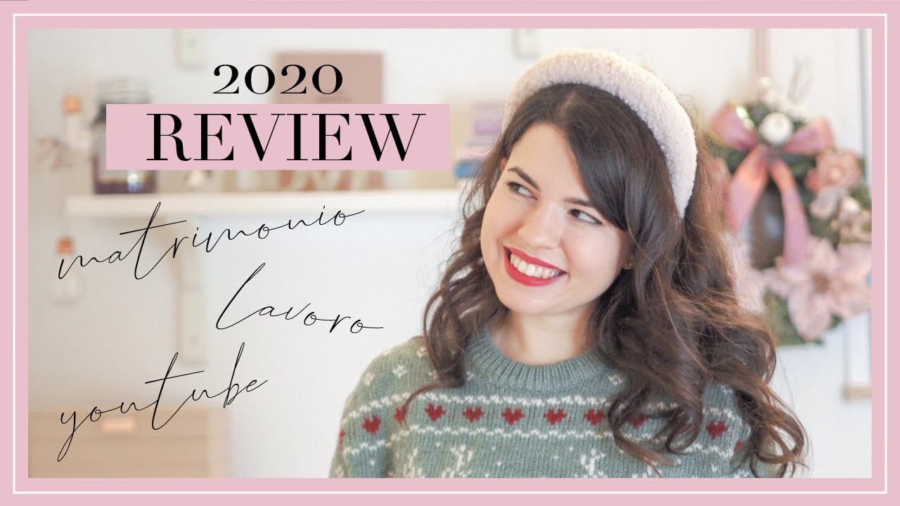 Perché non mi sono sposata, cambio lavoro... REVIEW del 2020 e piani ...