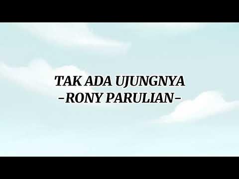 TAK ADA UJUNGNYA - RONY PARULIAN ||| LIRIK - YouTube