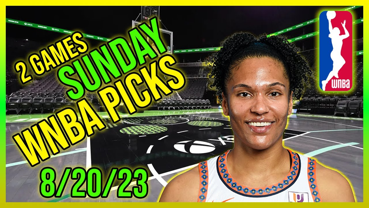 Free WNBA Betting Predictions Today Best WNBA Picks 8/20/23 Daily ...