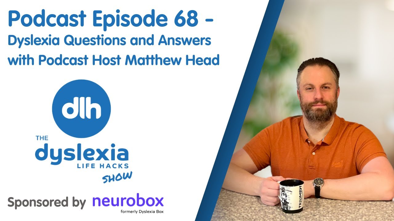 Episode 68 - Dyslexia Questions and Answers with Podcast Host Matthew ...