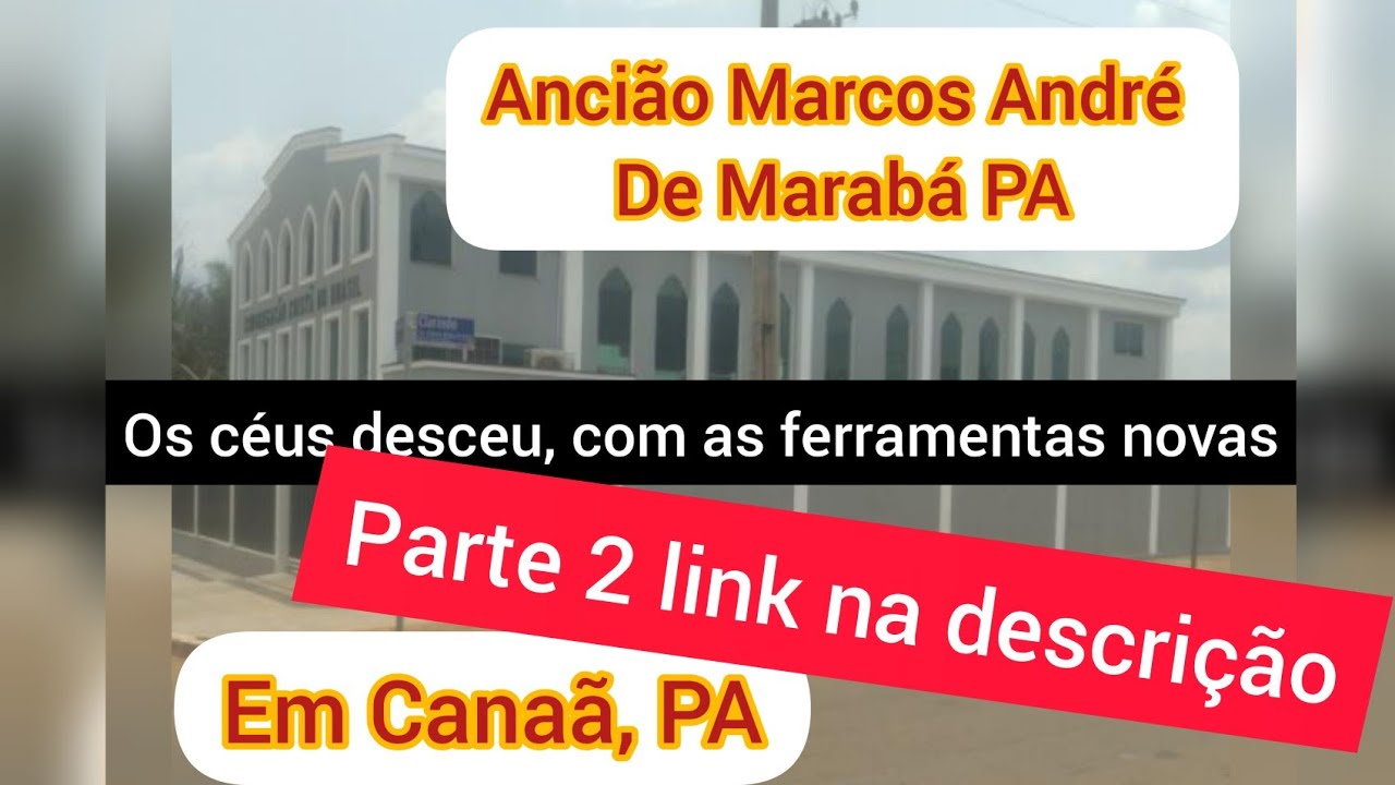 pregação ccb, irmão ancião Marcos André Marabá 2022 parte 2 link na ...