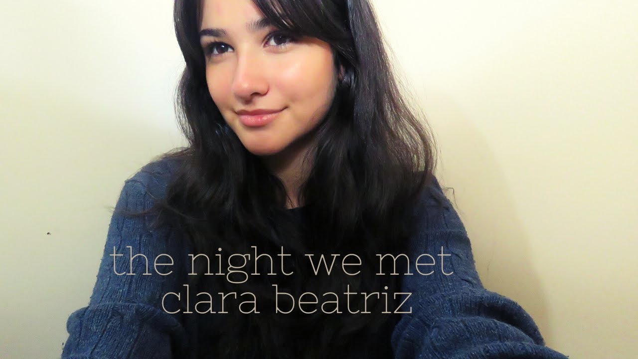 The night we met - Clara Beatriz - YouTube