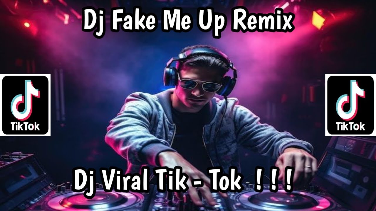 FAKE ME UP REMIX DJ TIK TOK - YouTube